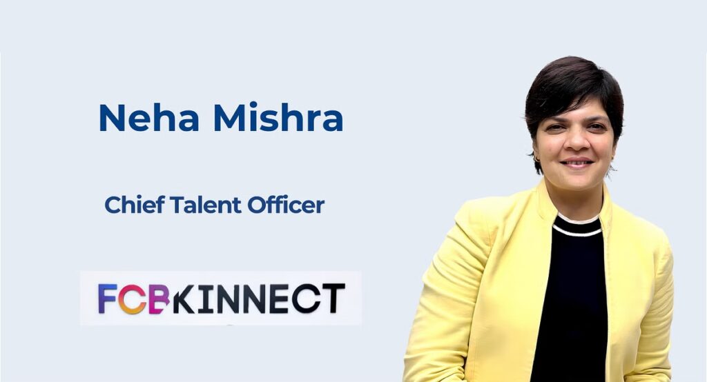 Neha Mishra is the new Chief Talent Officer at FCB Kinnect ...