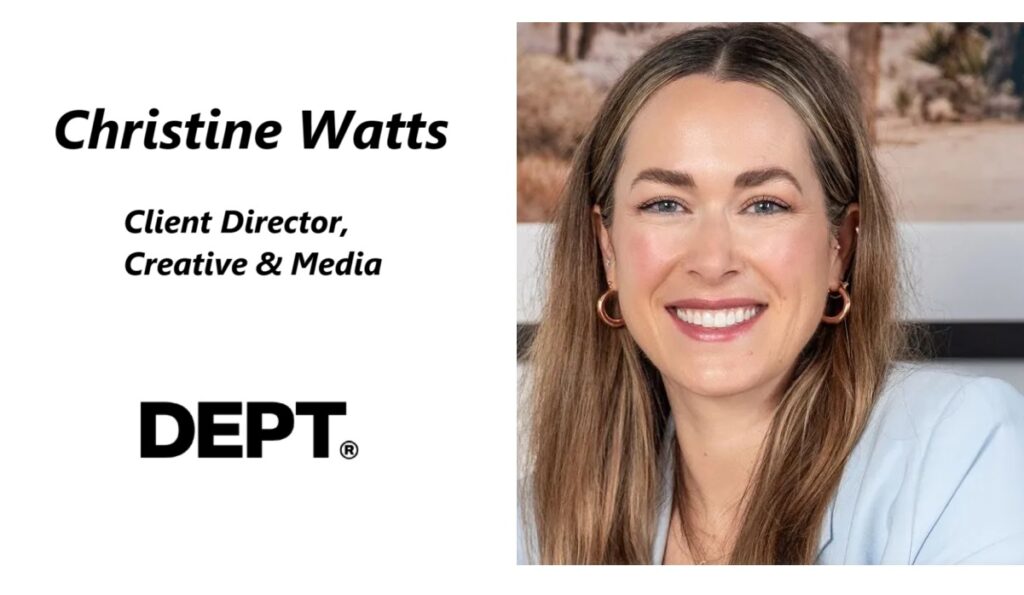 DEPT names Christine Watts Client Director, Creative & Media ...