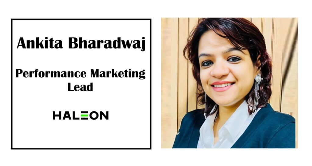 Ankita Bharadwaj joins Haleon as Performance Marketing Lead. - Advertising Reporter