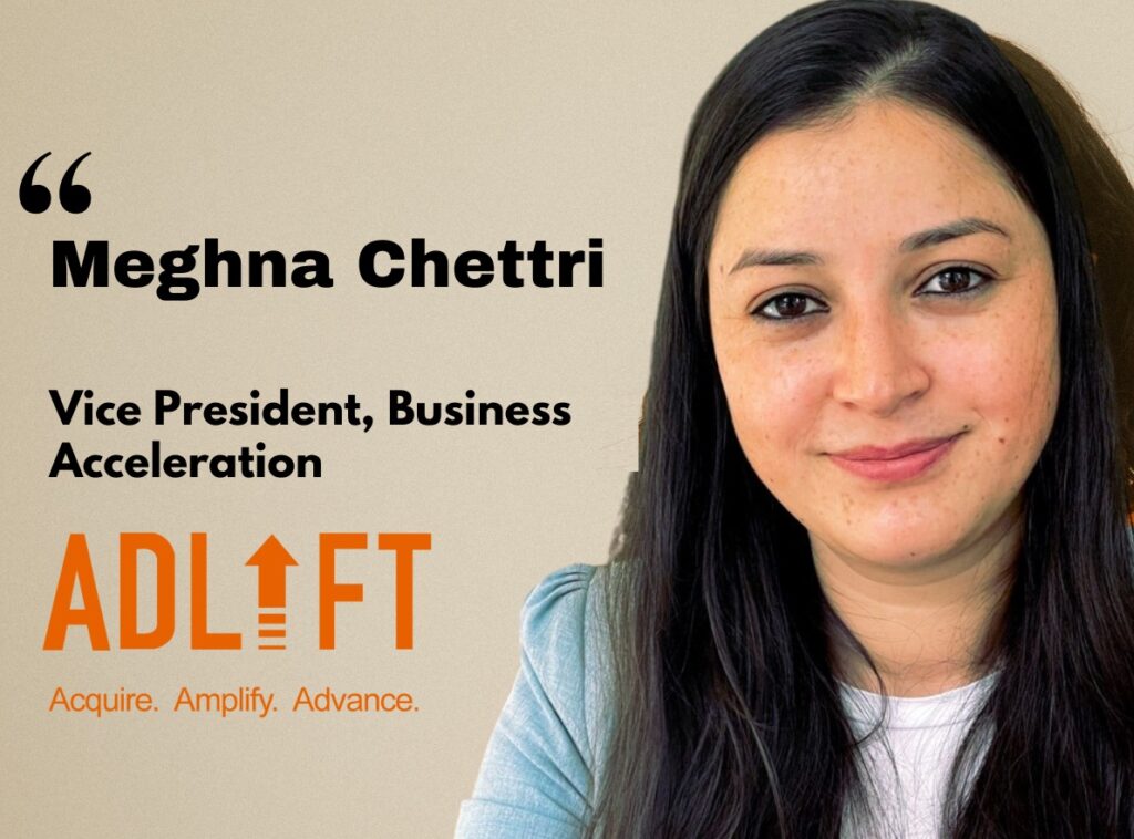 AdLift Welcomes Meghna Chettri as Vice President, Business Acceleration ...